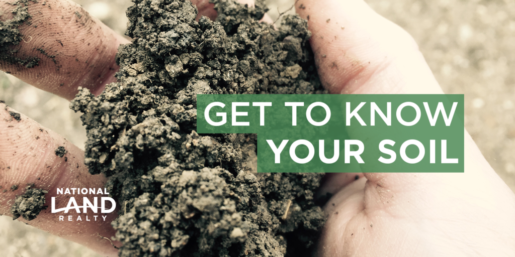 Get to Know Your Soil - National Land Realty Blog